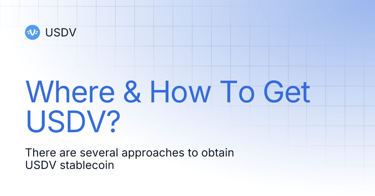 Where & How To Get USDV? | USDV